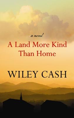 楽天ブックス: A Land More Kind Than Home - Wiley Cash - 9781611734478 : 洋書