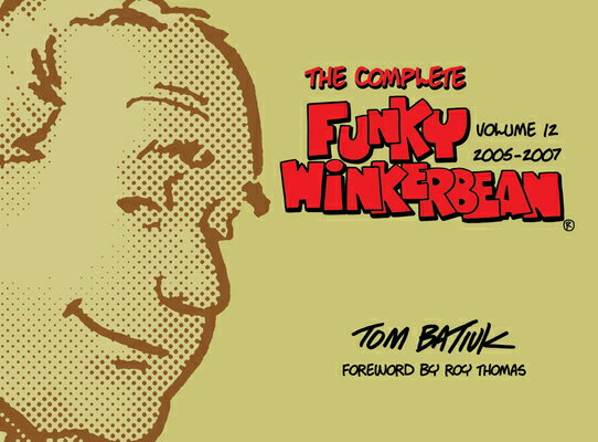 楽天ブックス: The Complete Funky Winkerbean, Volume 12, 2005-2007 - Tom ...