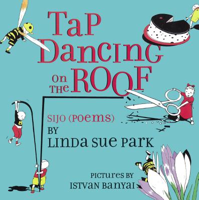 楽天ブックス: Tap Dancing on the Roof: Sijo (Poems) - Linda Sue Park ...