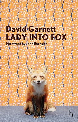 楽天ブックス: Lady Into Fox - David Garnett - 9781843914495 : 洋書