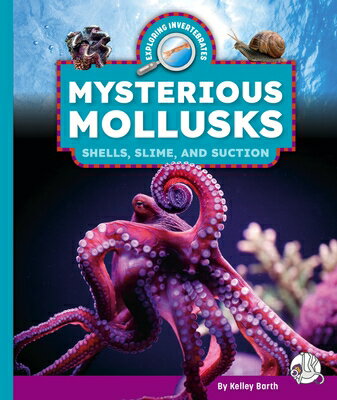 楽天ブックス: Mysterious Mollusks: Shells, Slime, and Suction - Kelley Barth ...