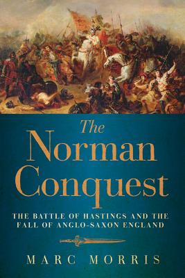 楽天ブックス: The Norman Conquest: The Battle of Hastings and the Fall of ...