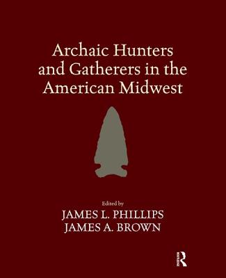 楽天ブックス: Archaic Hunters and Gatherers in the American Midwest - James L ...