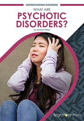 楽天ブックス: What Are Psychotic Disorders? - Jennifer Phillips ...