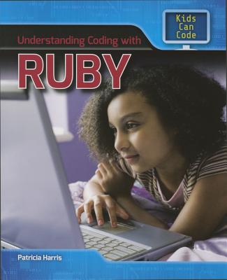 楽天ブックス: Understanding Coding with Ruby - Patricia Harris Ph. D ...