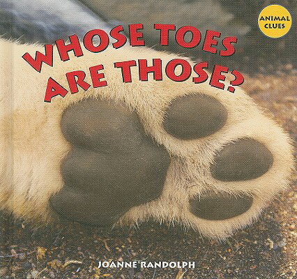 楽天ブックス: Whose Toes Are Those? - Joanne Randolph - 9781404244528 : 洋書