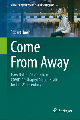 楽天ブックス: Come from Away: How Rolling Stigma from Covid-19 Shaped Global ...