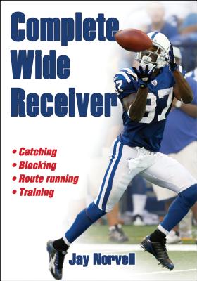 楽天ブックス: Complete Wide Receiver - Jay Norvell - 9781450424554 : 洋書