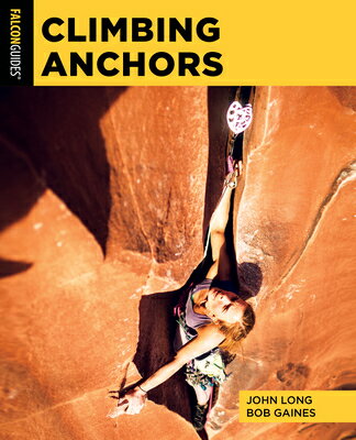 楽天ブックス: Climbing Anchors - John Long - 9781493074556 : 洋書