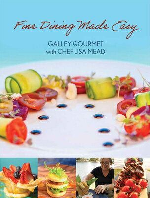 楽天ブックス: Fine Dining Made Easy: Galley Gourmet with Chef Lisa Mead ...