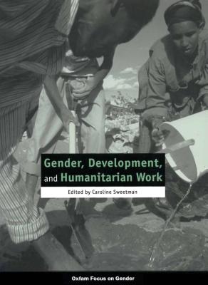 楽天ブックス: Gender, Development, and Humanitarian Work - Caroline Sweetman ...