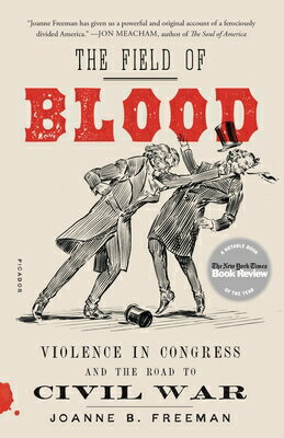 楽天ブックス: The Field of Blood: Violence in Congress and the Road to Civil ...