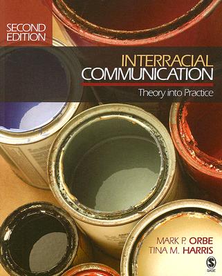 楽天ブックス: Interracial Communication: Theory Into Practice - Mark P. Orbe ...