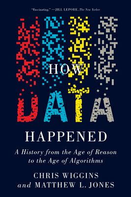 楽天ブックス: How Data Happened: A History from the Age of Reason to the Age of Algorithms - Chris ...