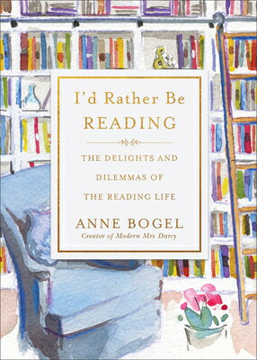楽天ブックス: I'd Rather Be Reading: The Delights and Dilemmas of the Reading ...