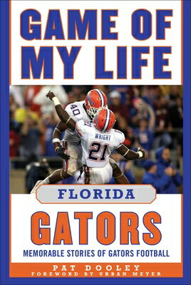 楽天ブックス: Game of My Life Florida Gators: Memorable Stories of Gators ...