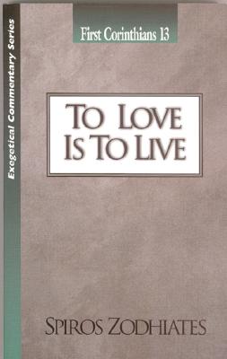 楽天ブックス: To Love Is to Live: First Corinthians Chapter Thirteen ...
