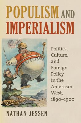 楽天ブックス: Populism and Imperialism: Politics, Culture, and Foreign Policy in the American West ...