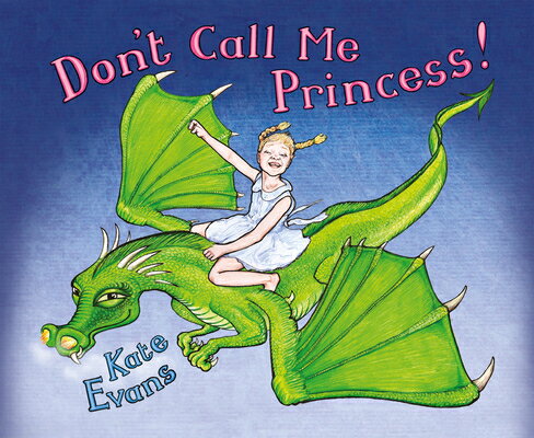 楽天ブックス: Don't Call Me Princess - Kate Evans - 9781780264653 : 洋書