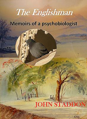楽天ブックス: The Englishman: Memoirs of a Psychobiologist - John Staddon ...
