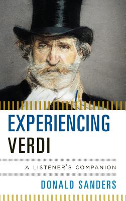 楽天ブックス: Experiencing Verdi: A Listener's Companion - Donald Sanders ...