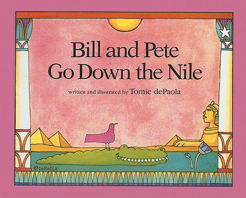 楽天ブックス: Bill and Pete Go Down the Nile - Tomie dePaola - 9780812484670 : 洋書