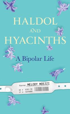 楽天ブックス: Haldol and Hyacinths: A Bipolar Life - Melody Moezzi ...
