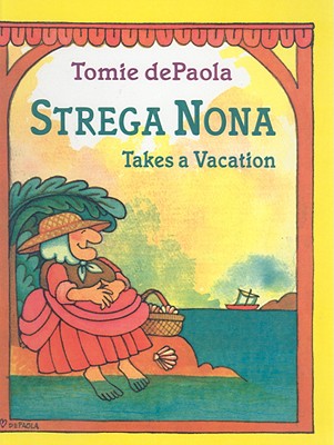 楽天ブックス: Strega Nona Takes a Vacation - Tomie dePaola - 9780756914691 : 洋書