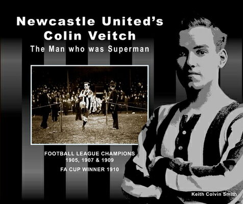楽天ブックス: Newcastle United's Colin Veitch: The Man Who Was Superman ...