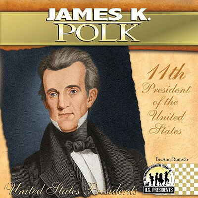 楽天ブックス: James K. Polk: 11th President of the United States - Breann ...