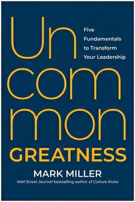 楽天ブックス: Uncommon Greatness: Five Fundamentals to Transform Your ...