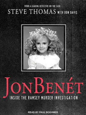 楽天ブックス: JonBenet: Inside the Ramsey Murder Investigation - Steve Thomas - 9781515964704 : 洋書