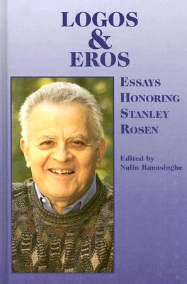 楽天ブックス: Logos and Eros: Essays Honoring Stanley Rosen - Nalin ...
