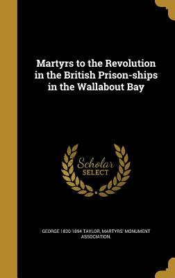 楽天ブックス: Martyrs to the Revolution in the British Prison-ships in the ...