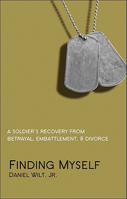 楽天ブックス: Finding Myself: A Soldier's Recovery from Betrayal ...