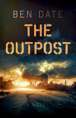 楽天ブックス: The Outpost - Ben Date - 9781803414720 : 洋書
