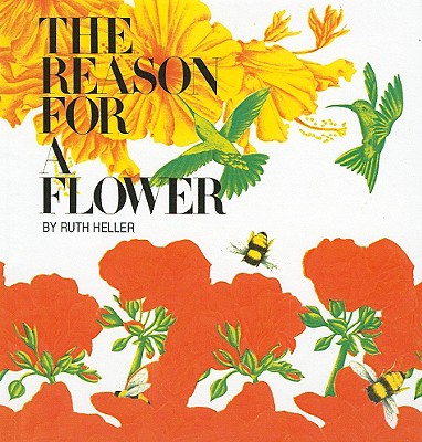 楽天ブックス: The Reason for a Flower - Ruth Heller - 9780780714724 : 洋書