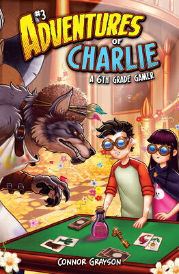 楽天ブックス: Adventures of Charlie: A 6th Grade Gamer #3: A 6th Grade Gamer ...