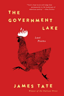 楽天ブックス: The Government Lake: Last Poems - James Tate - 9780062914729 : 洋書