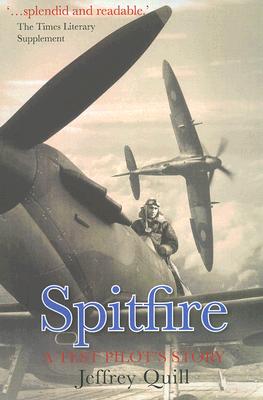 楽天ブックス: Spitfire: A Test Pilot's Story - Jeffrey Quill - 9780947554729 : 洋書