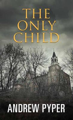 楽天ブックス: The Only Child - Andrew Pyper - 9781683244738 : 洋書