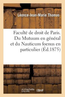 楽天ブックス: Facult de Droit de Paris. Du Mutuum En Gnral Et Du Nauticum ...