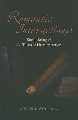 楽天ブックス: Romantic Interactions: Social Being and the Turns of Literary ...