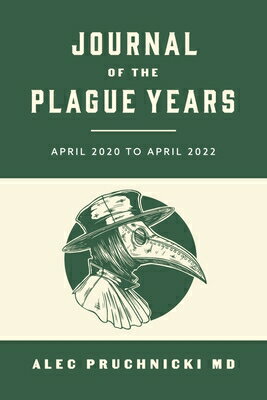 楽天ブックス: Journal of the Plague Years: April 2020 to April 2022 - Alec ...