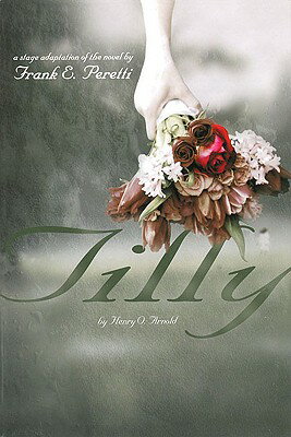 楽天ブックス: Tilly: A Stage Adaptation of the Novel - Frank Peretti ...