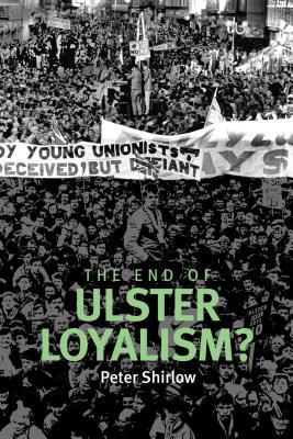 楽天ブックス: End of Ulster Loyalism? - Peter Shirlow - 9780719084768 : 洋書