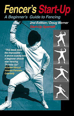 楽天ブックス: Fencer's Start-Up: A Beginner's Guide to Fencing - Doug Werner - 9781884654770 : 洋書