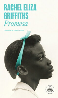 楽天ブックス: Promise (Promesa) Spanish Edition - Rachel Eliza Griffiths ...