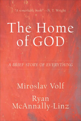 楽天ブックス: The Home of God: A Brief Story of Everything - Miroslav Volf ...