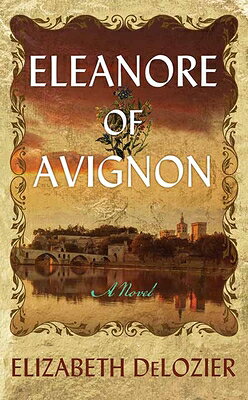 楽天ブックス: Eleanore of Avignon - Elizabeth DeLozier - 9798891644793 : 洋書